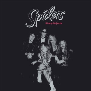 Spiders – Sharp Objects – Rock & Roll Bordel!